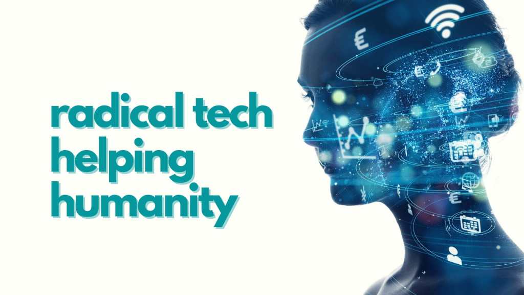 Radical Tech Companies Helping and Not Commodifying Humanity